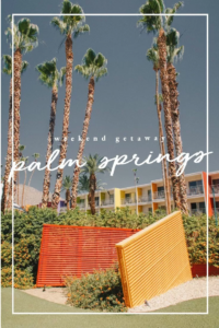 How to Spend a Weekend in Palm Springs - LIKE THE DRUM