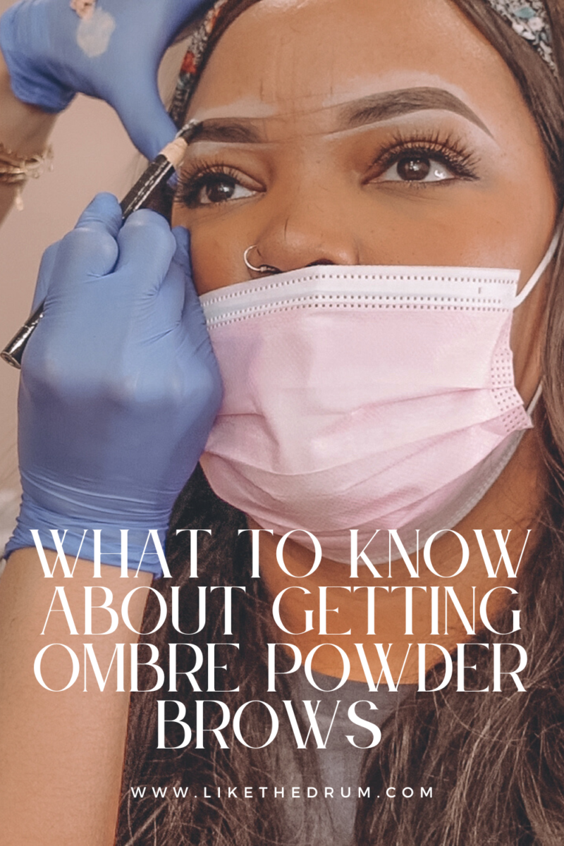 What To Know About Getting Ombre Powder Brows - LIKE THE DRUM
